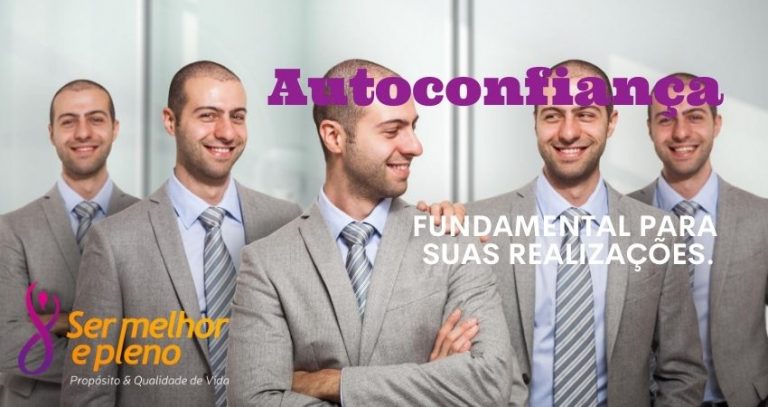 Ser Melhor e Pleno | Você é autoconfiante?